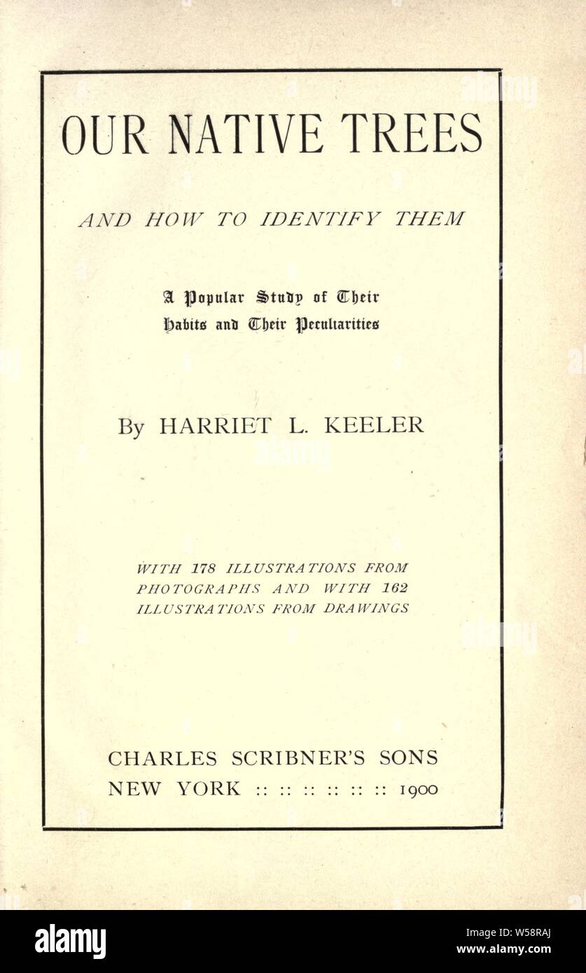 Our native trees and how to identify them; a popular study of their ...