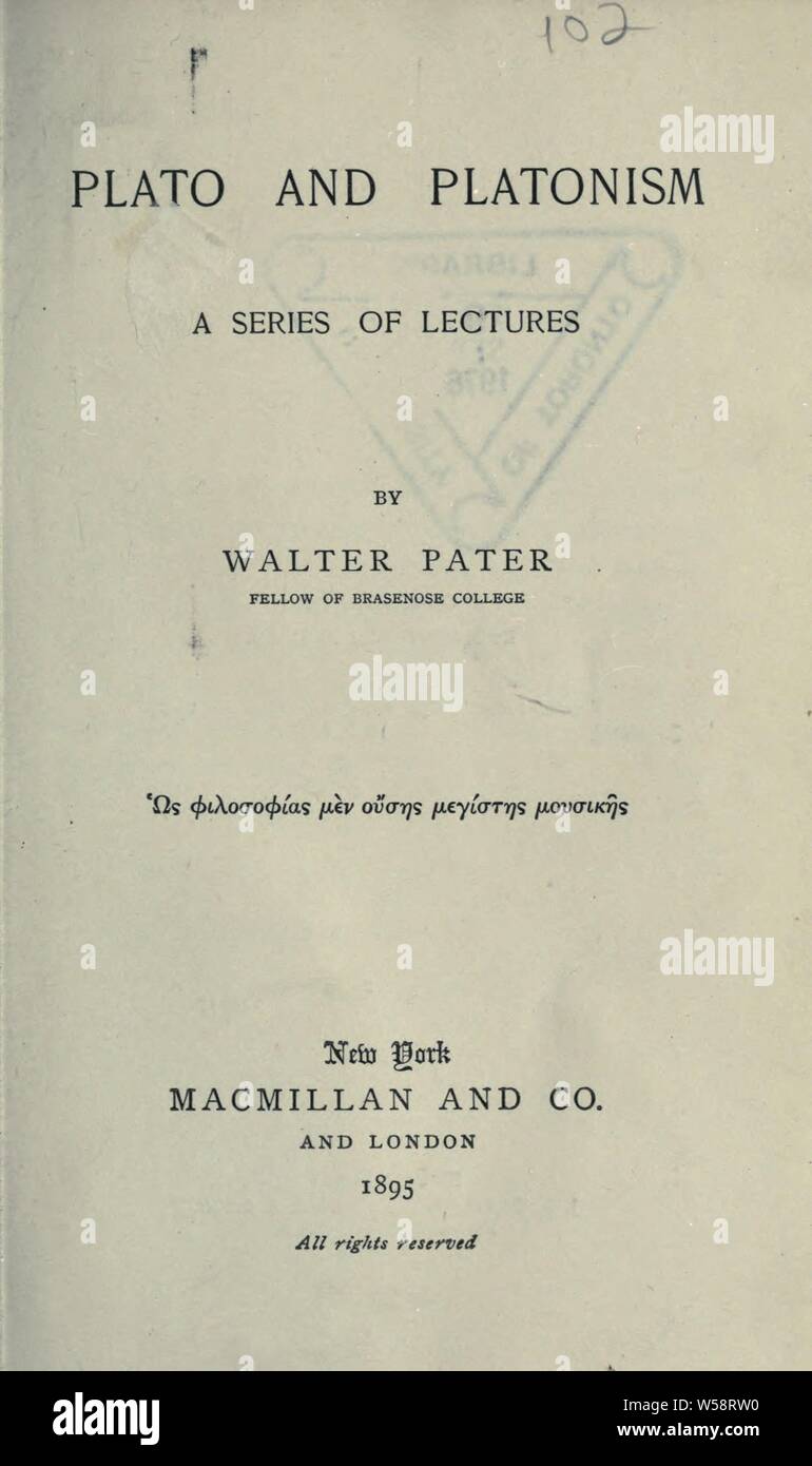 Plato and Platonism; a series of lectures : Pater, Walter, 1839-1894 ...