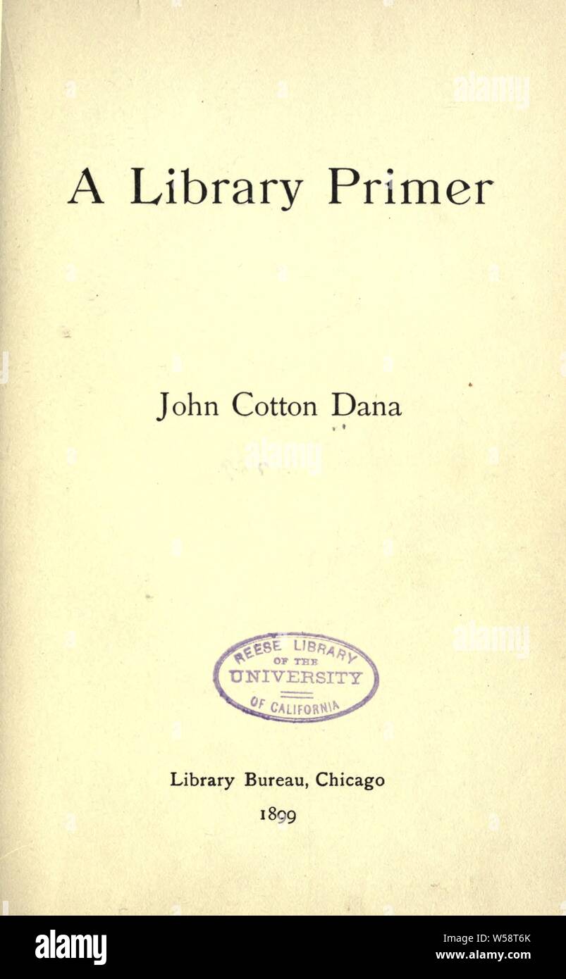 A library primer : Dana, John Cotton, 1856-1929 Stock Photo - Alamy