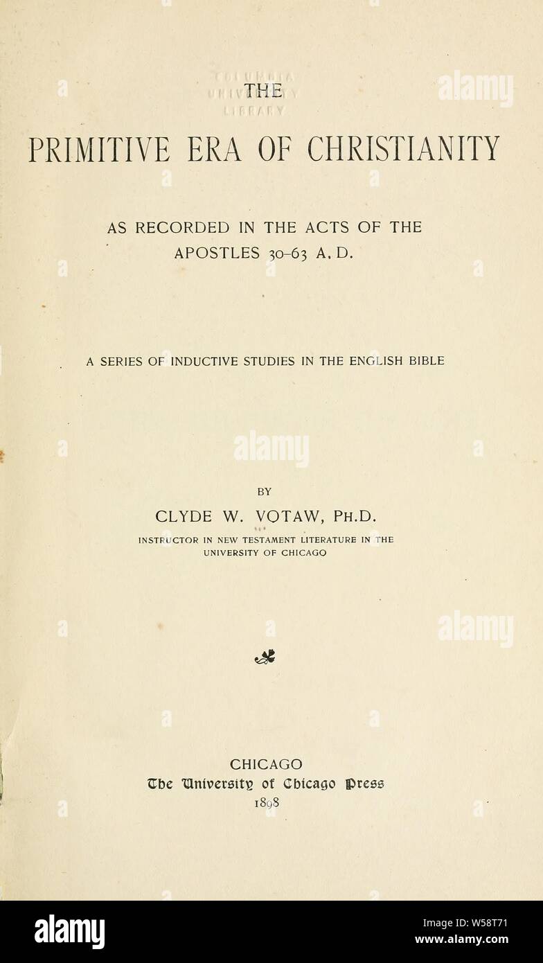 The primitive era of Christianity as recorded in the Acts of the Apostles, 30-63 A.D. : a series ...