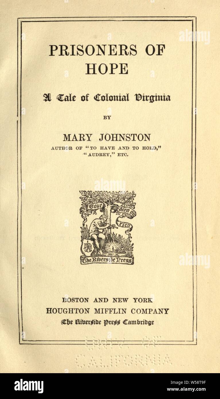 Prisoners of hope, a tale of colonial Virginia : Johnston, Mary, 1870 ...