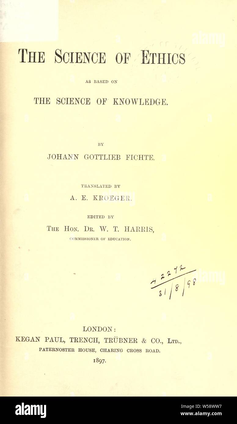The science of ethics as based on the science of knowledge : Fichte ...