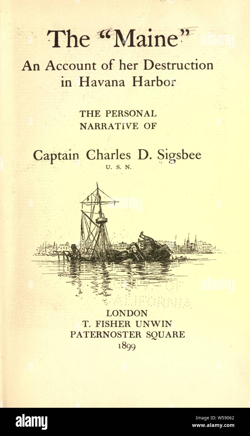 The Maine : an account of her destruction in Havana Harbor : Sigsbee ...