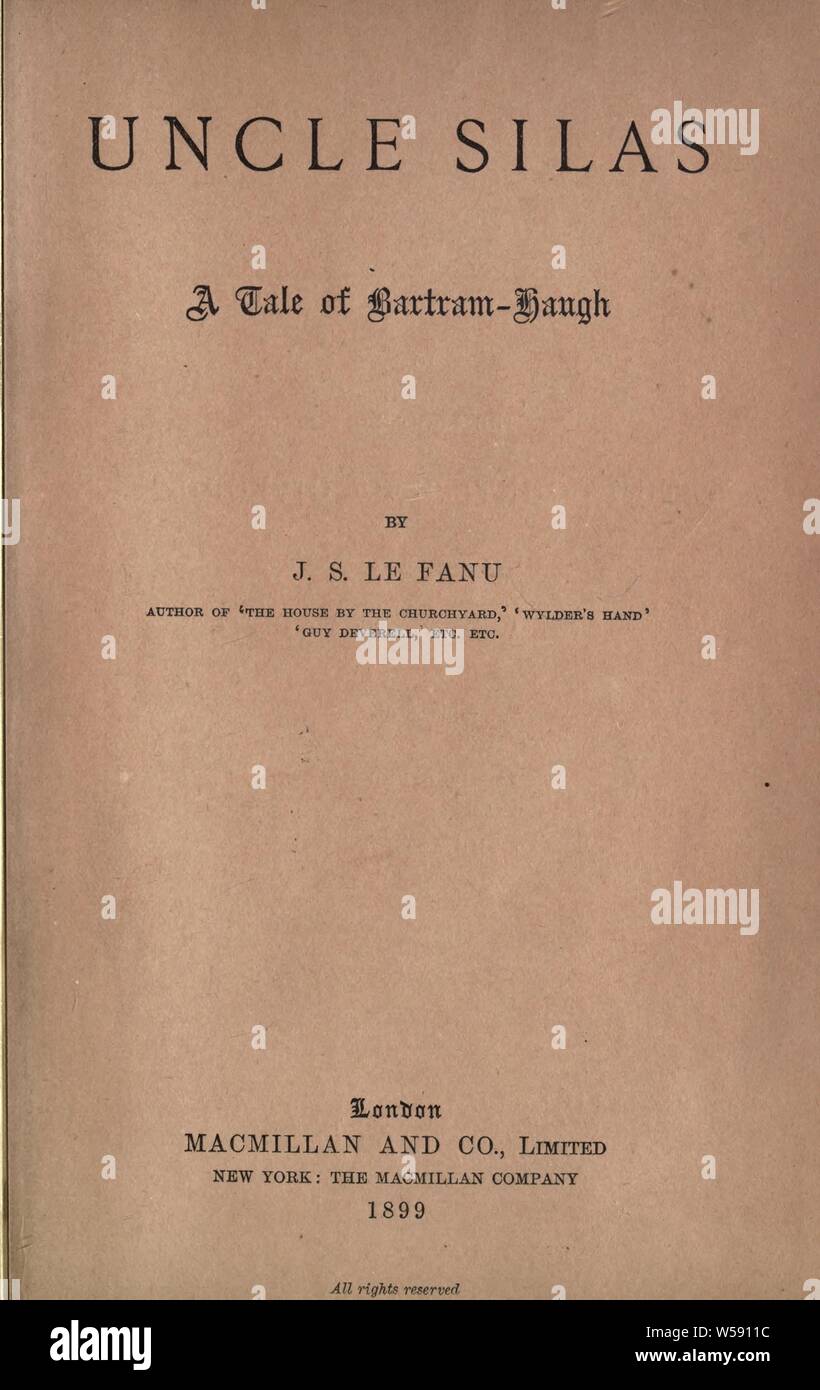 Uncle Silas, a tale of Bartram-Haugh : Le Fanu, Joseph Sheridan, 1814 ...