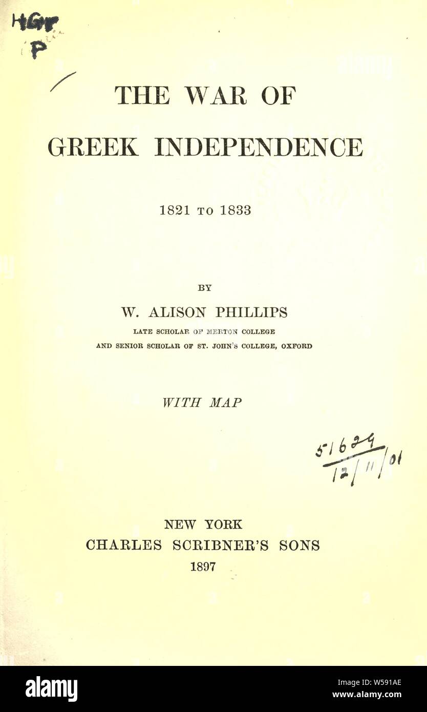 The war of Greek independence, 1821-1833 : Phillips, W. Alison (Walter ...