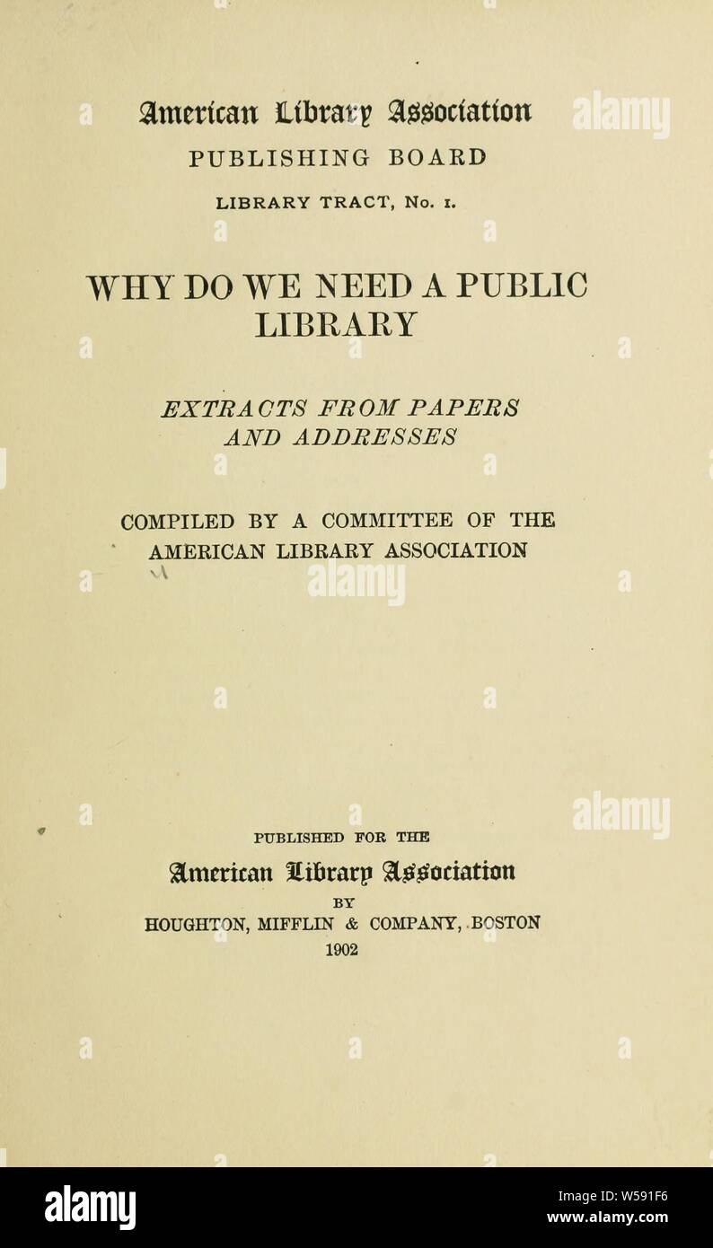 Why do we need a public library? Extracts from papers and addresses ...
