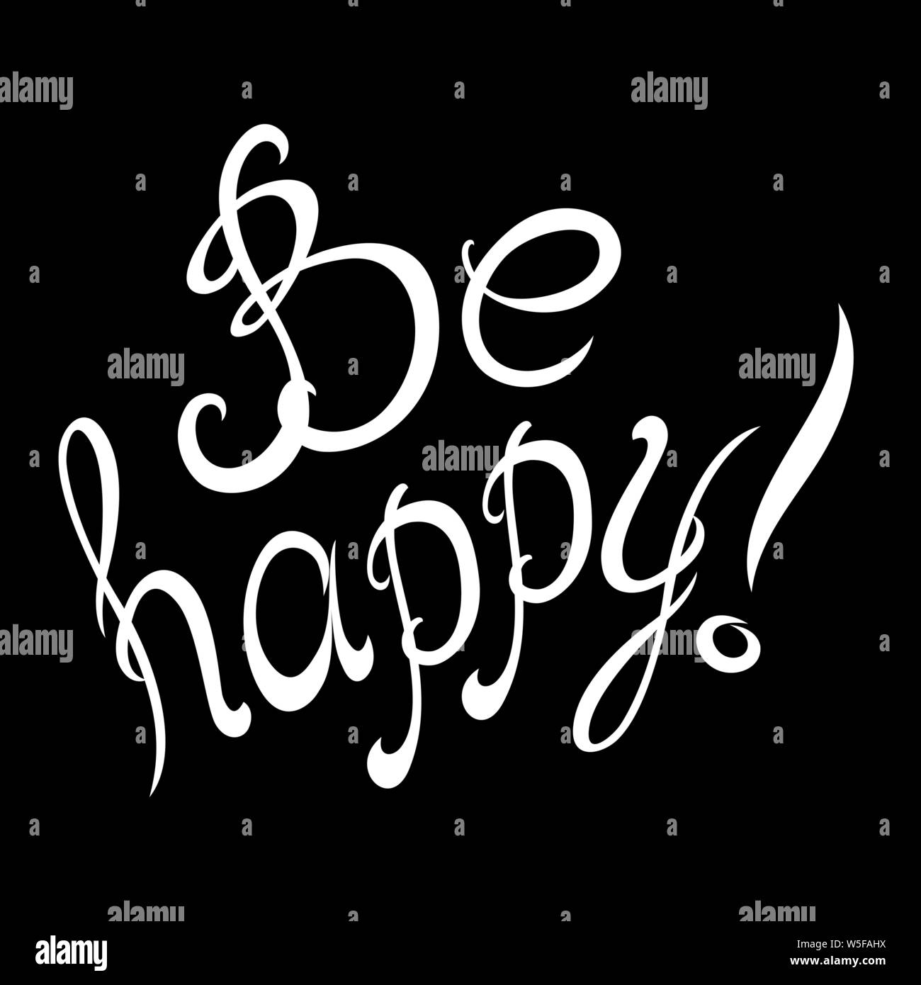 Be Happy typographic lettering card with calligraphic phrase Be Happy ...