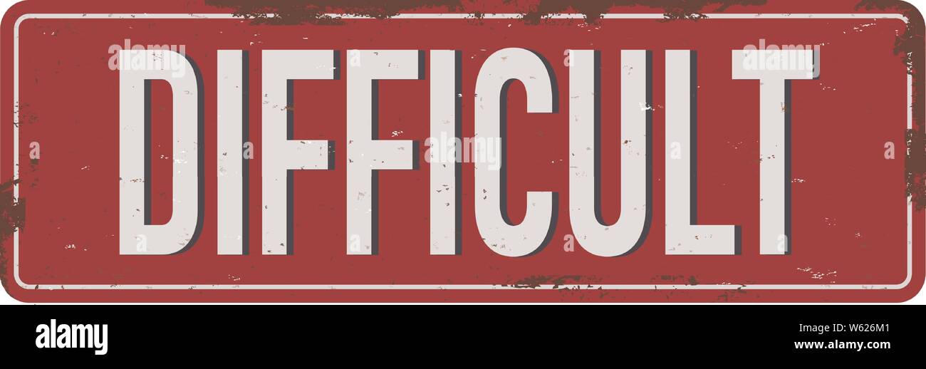 Difficult Vintage blank rusted metal sign Vector Illustration on white ...