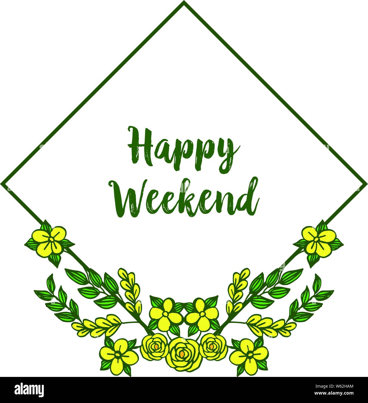 Beauty of yellow flower frame, design of happy weekend. Vector ...