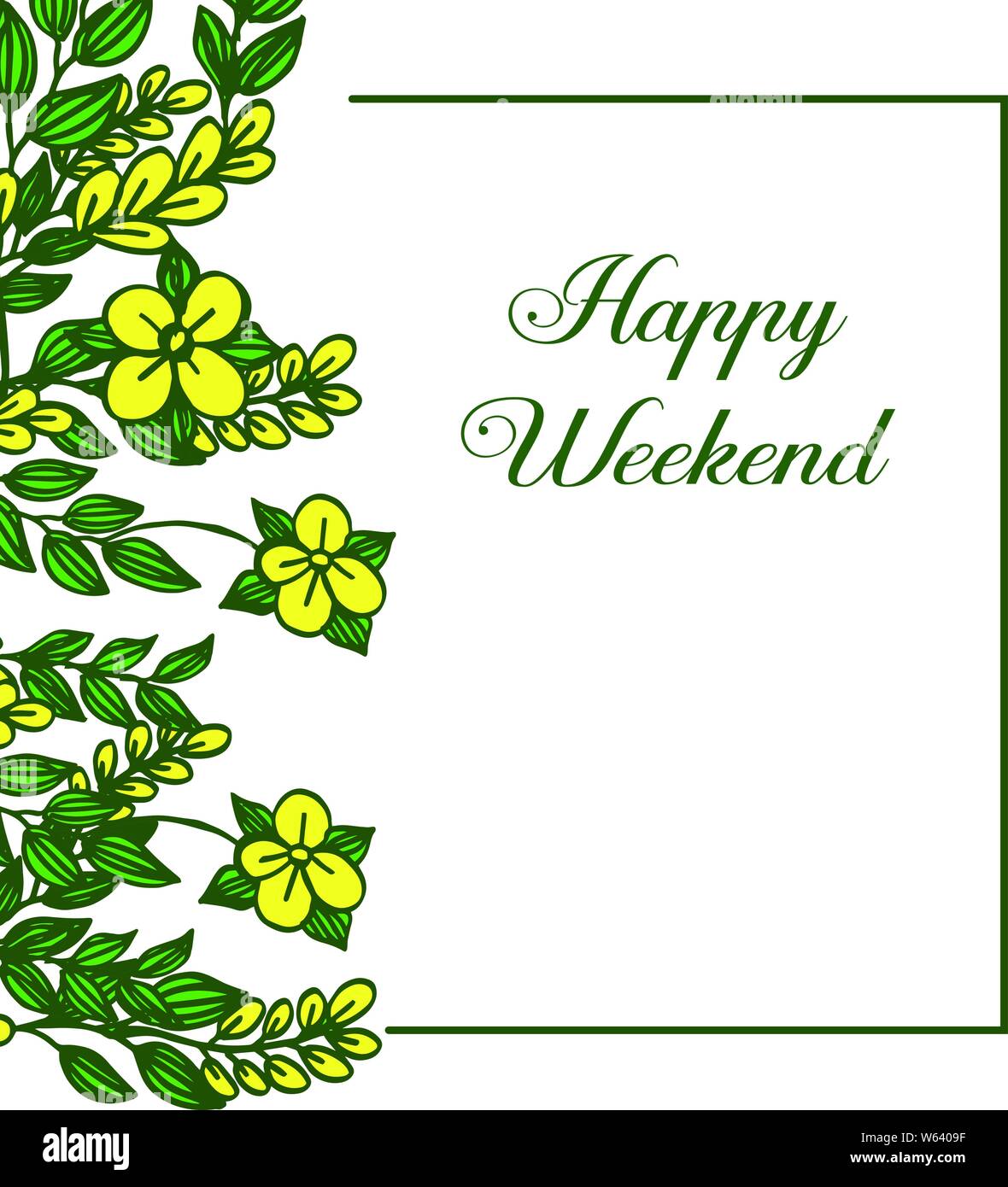 Beauty of yellow flower frame, design of happy weekend. Vector ...