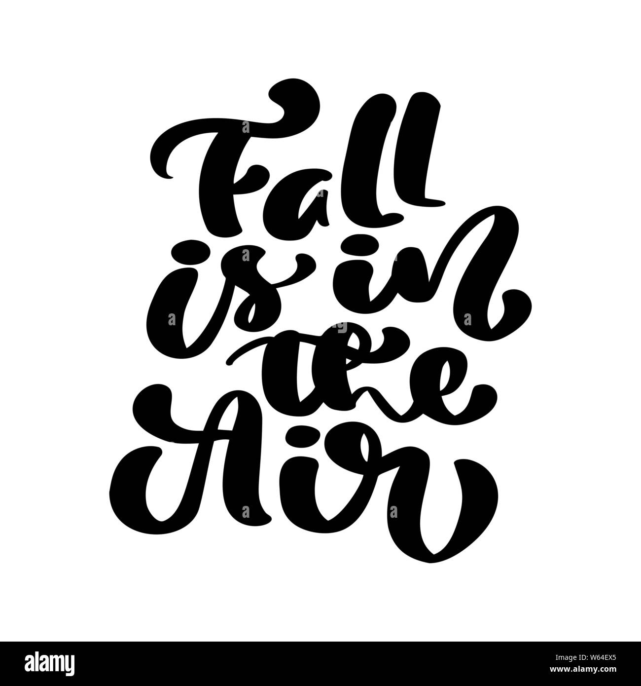 Vector lettering calligraphy Fall is in the Air text. Hand drawn ...