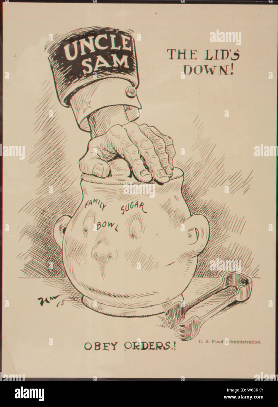 Uncle Sam. The Lid's Down. Family Sugar Bowl. Obey Orders!, ca. 1917 ...