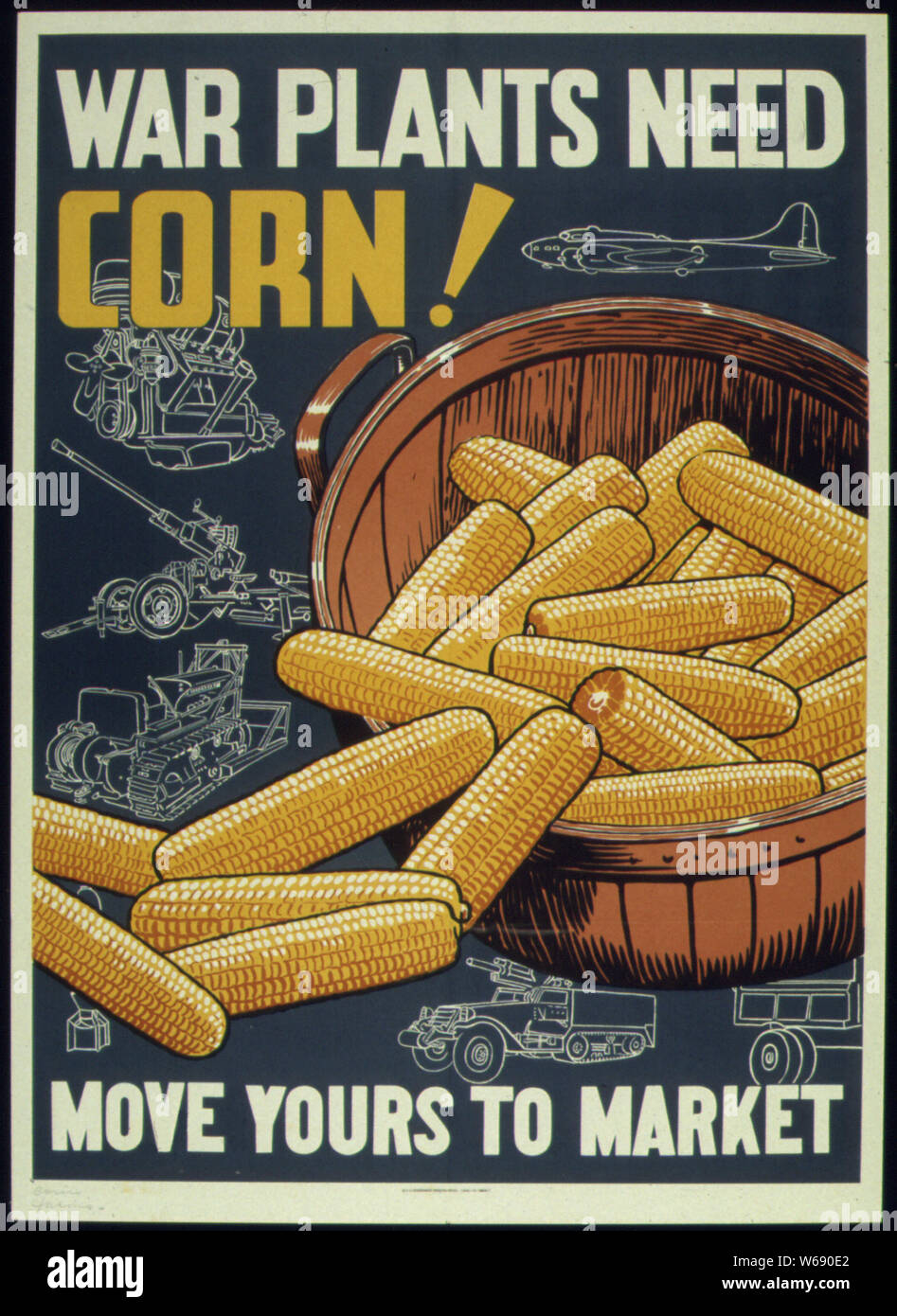 WAR PLANTS NEED CORN! MOVE YOURS TO MARKET Stock Photo - Alamy