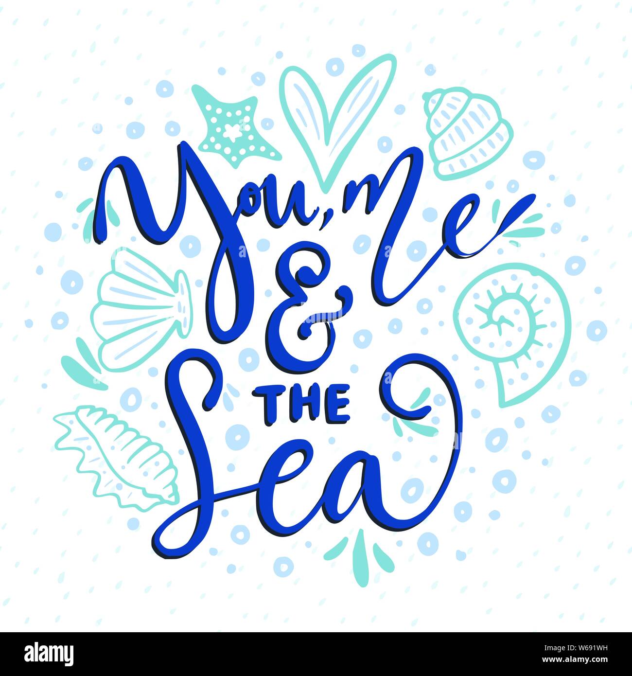 You, me & the sea. Vector lettering card with handdrawn phrase with ...
