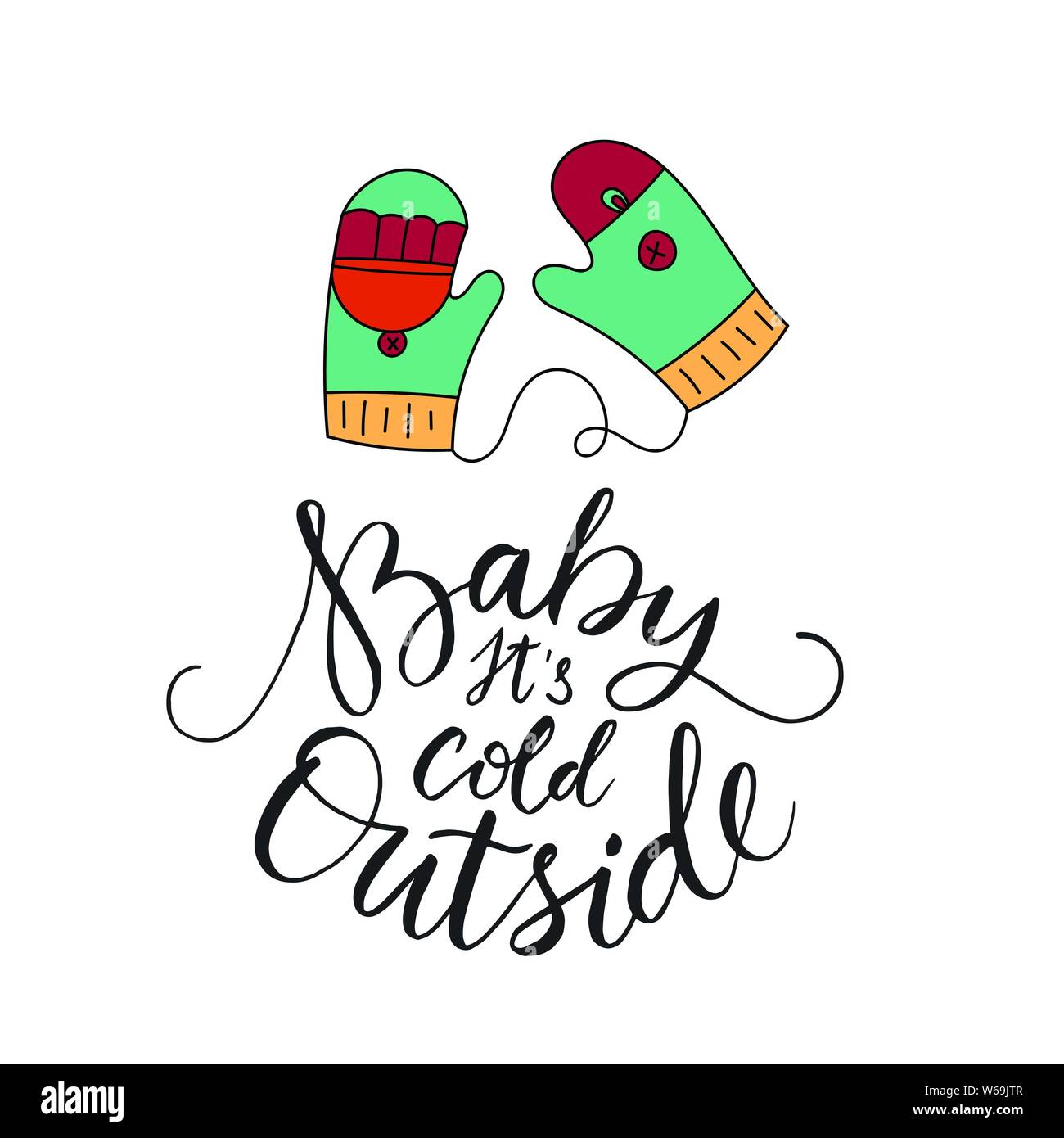 Baby its cold outside. Vector Christmas card with hand lettering and ...