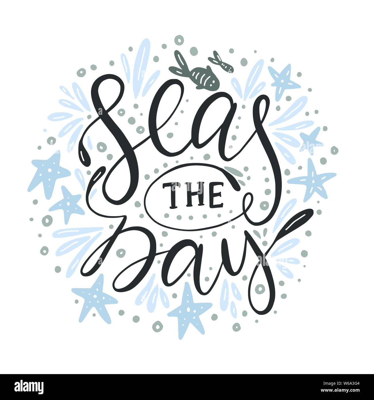Seas the day. Handdrawn vector lettering card. Sea illustration Stock ...