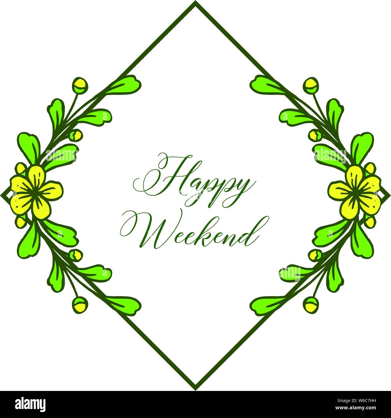 Frame flower yellow blooms, happy weekend letter on white background ...