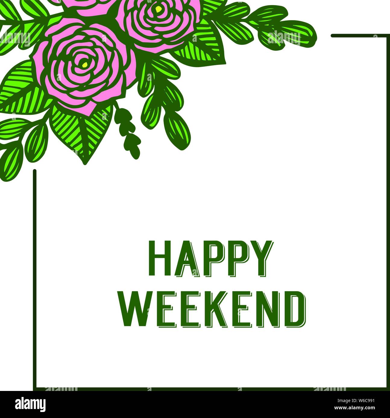 Greeting card happy weekend, space for text, crowd of rose flower frame ...