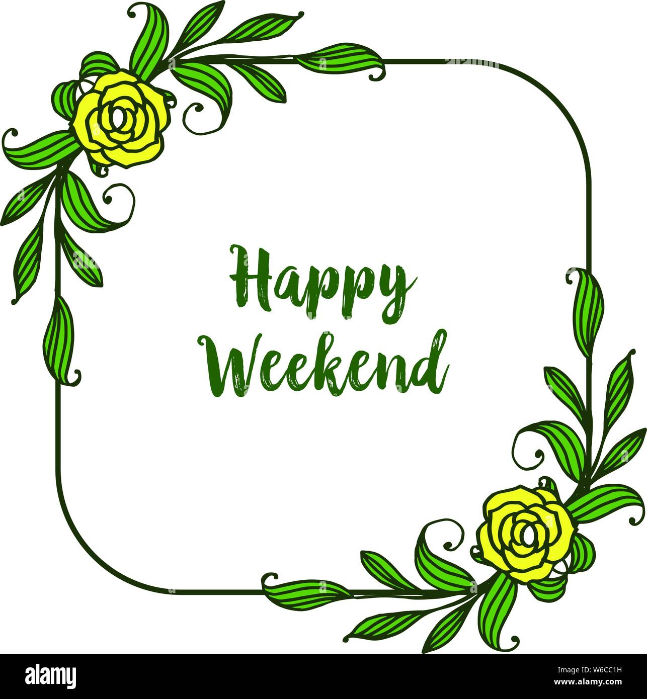 Abstract rose yellow flower frame, text art of happy weekend. Vector ...