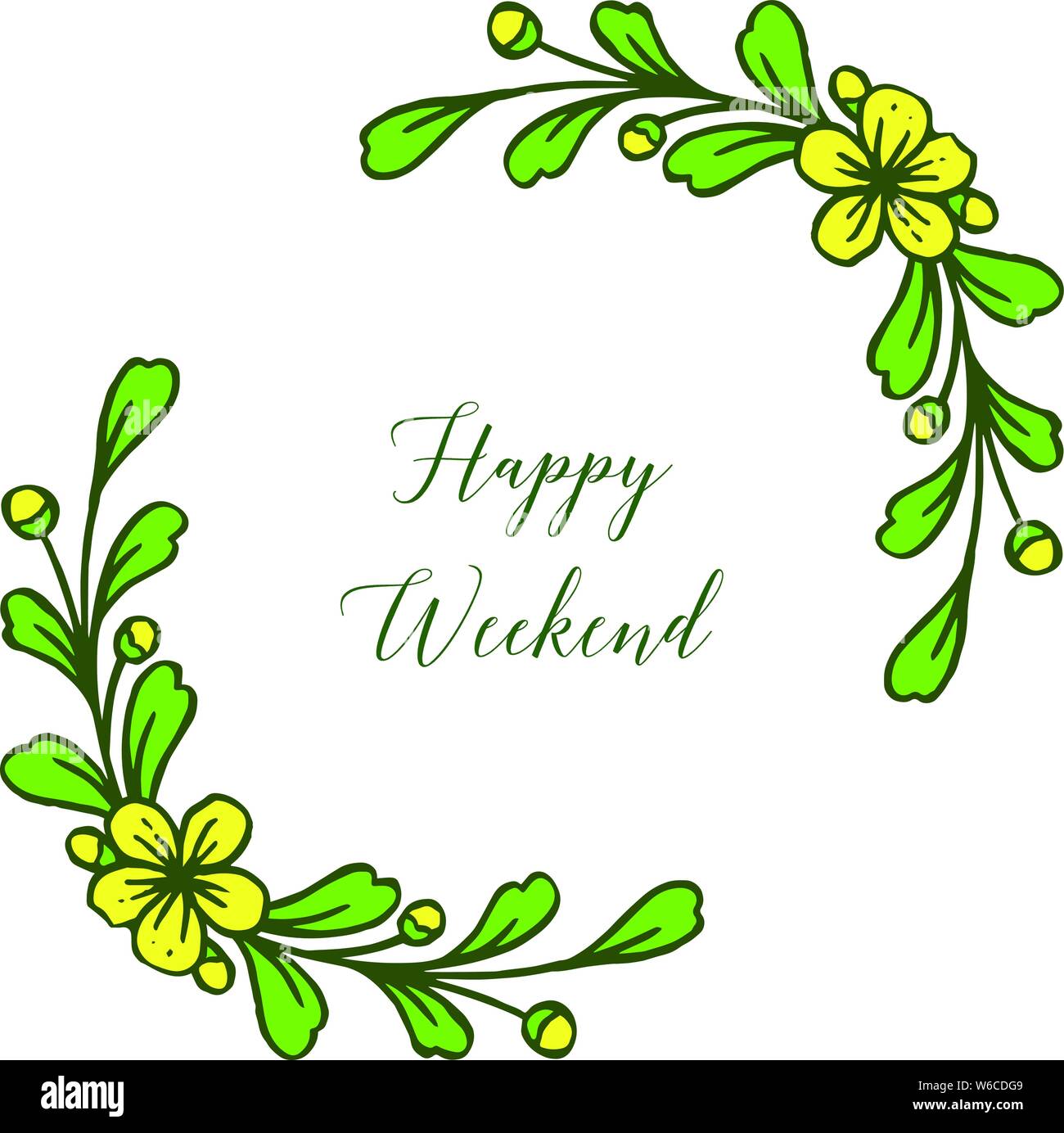 Happy weekend, artwork of yellow wreath frame and green leaves. Vector ...