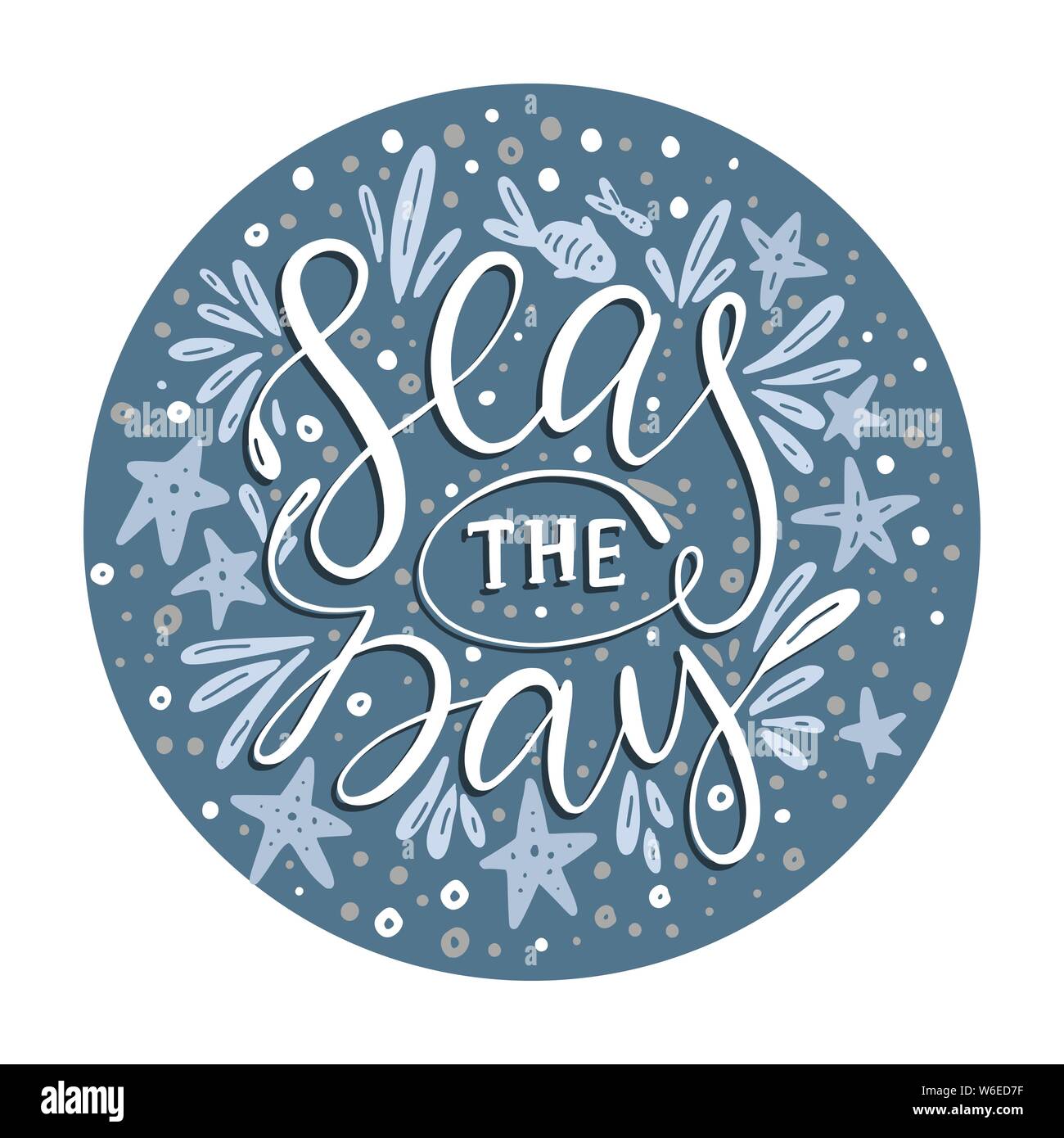 Seas the day. Handdrawn vector lettering card. Sea illustration Stock ...