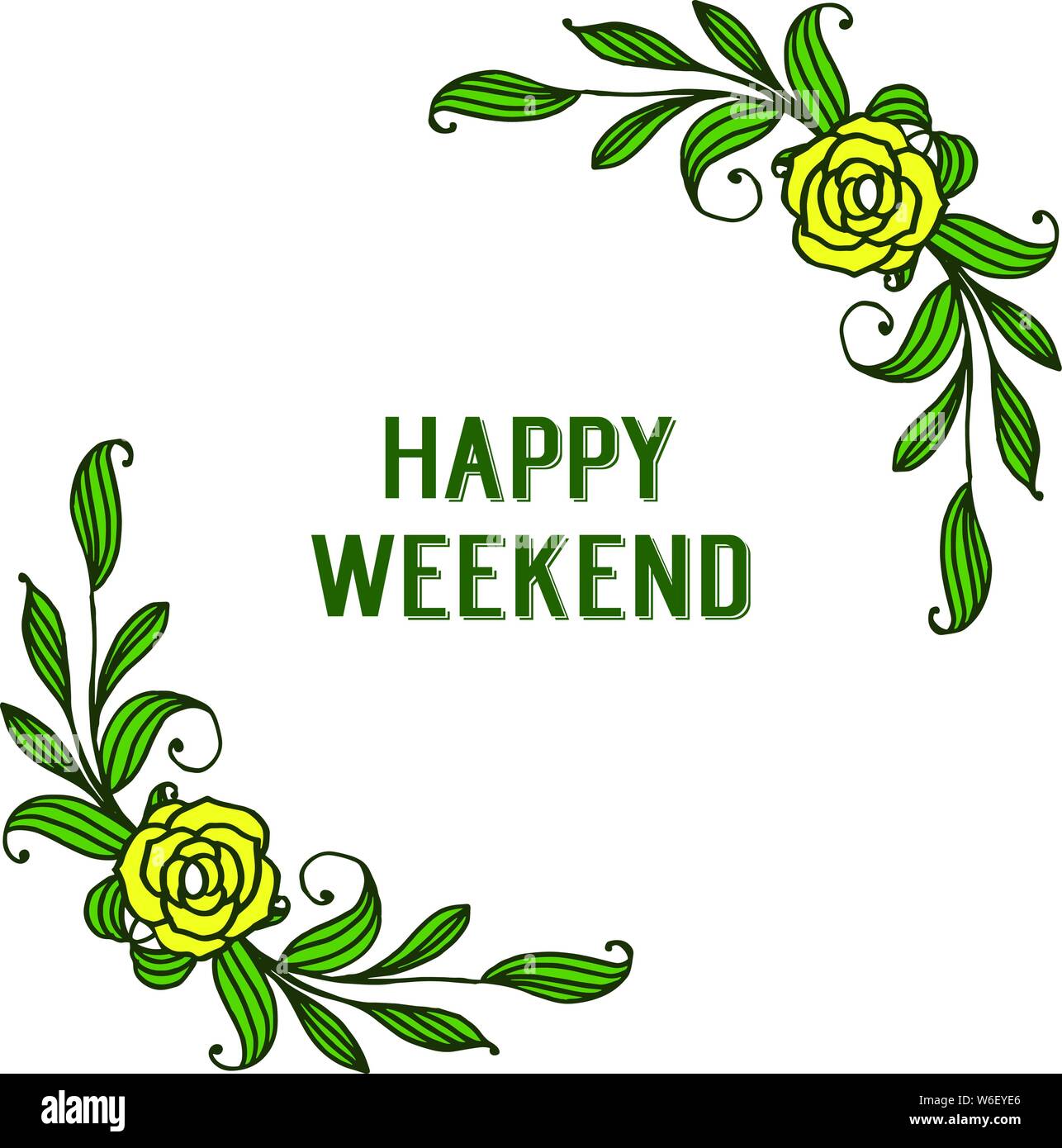 Abstract rose yellow flower frame, text art of happy weekend. Vector ...