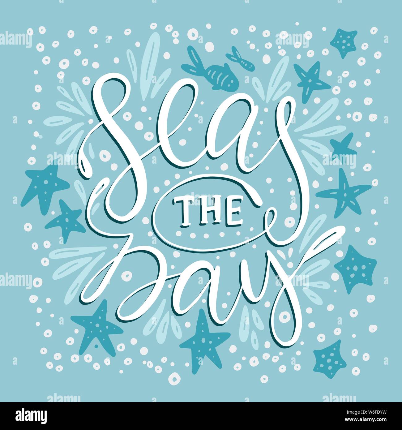 Seas the day. Handdrawn vector lettering card. Sea illustration Stock ...