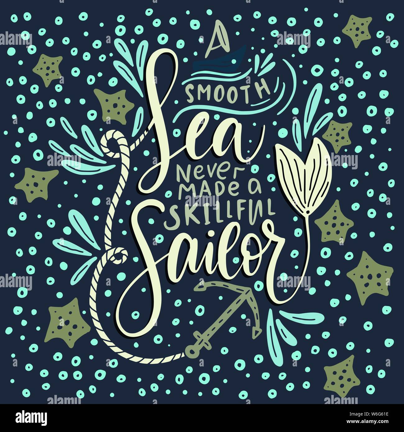 A smooth sea never made a skillful sailor. Vector lettering card Stock ...