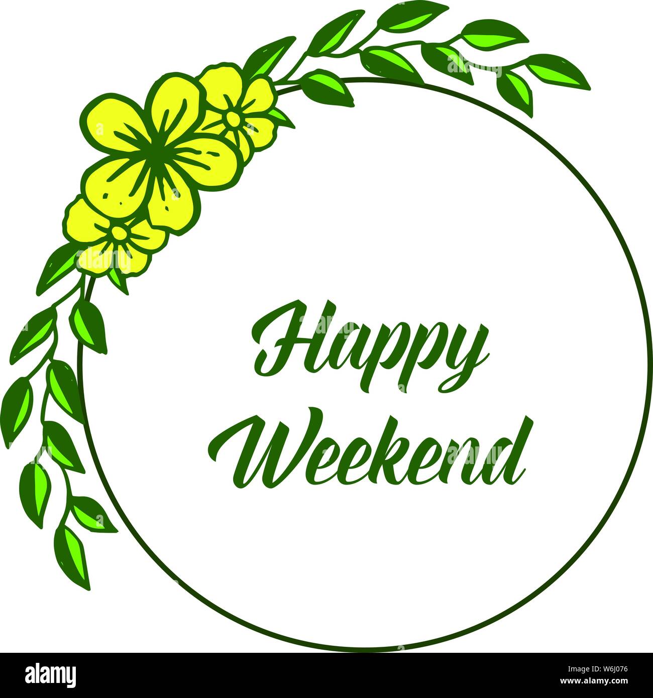 Letter happy weekend, place for your text, artwork green leafy flower ...