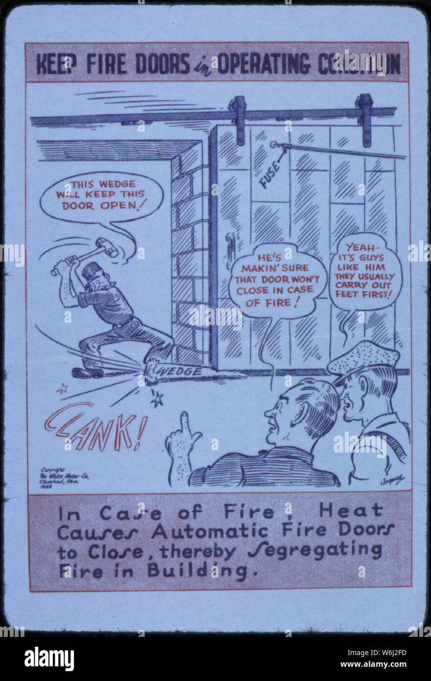 Keep fire doors in operating condition. In case of fire, heat causes ...