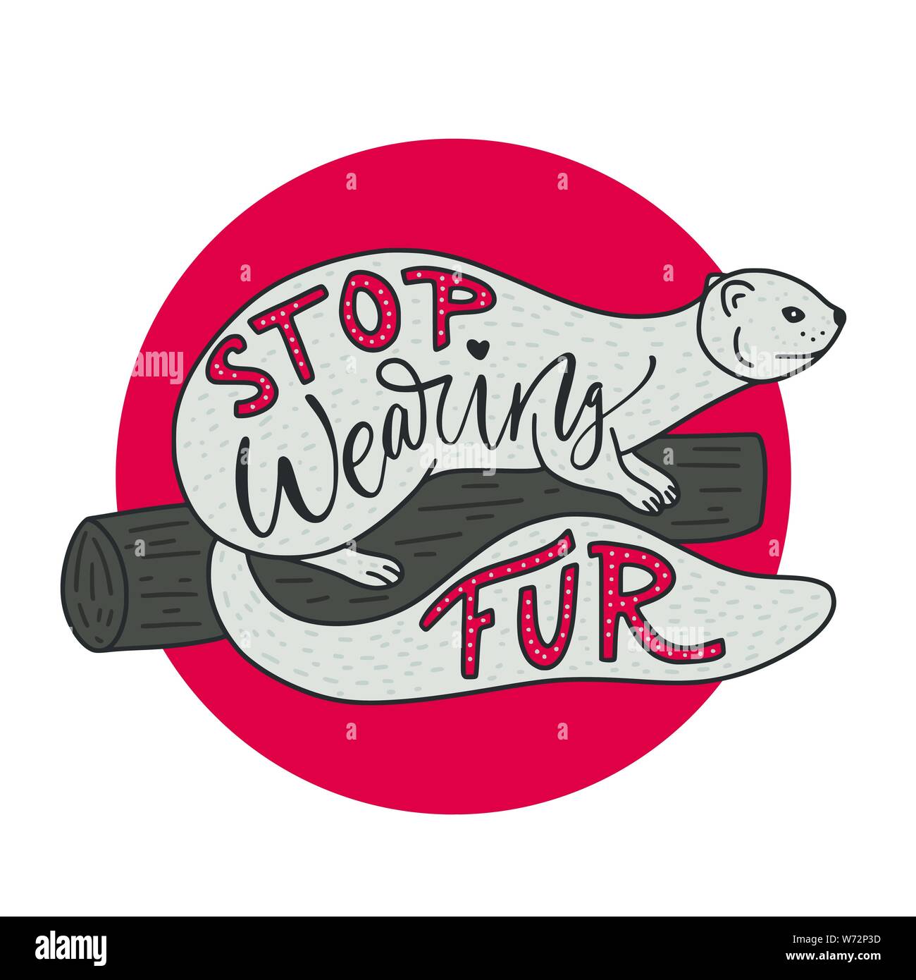 Stop wearing fur. Hand drawn illustration with mink and lettering. Ban ...