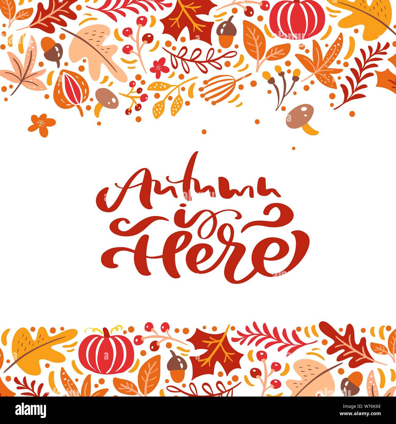 Calligraphy lettering text Autumn is here. Background frame wreath with ...