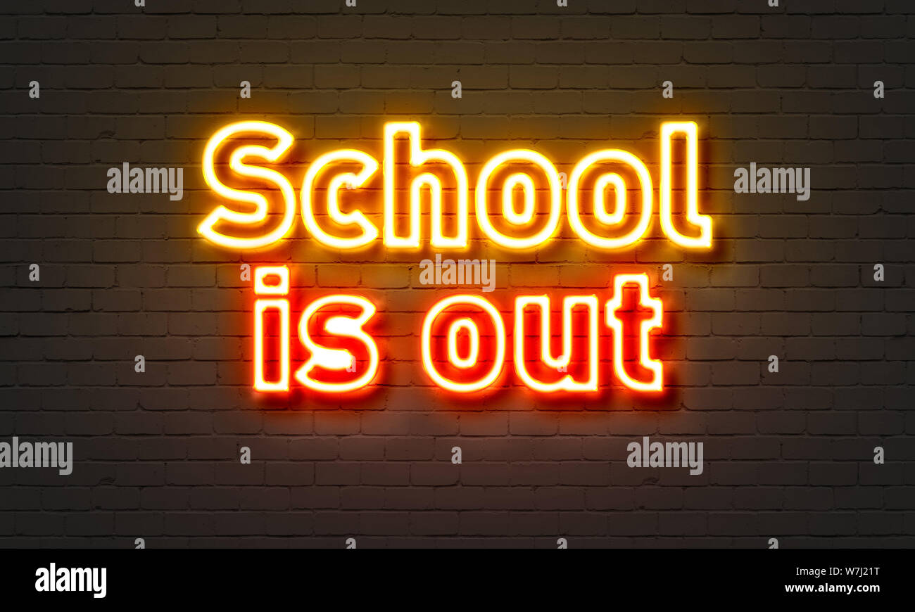 School is out neon sign on brick wall background Stock Photo - Alamy
