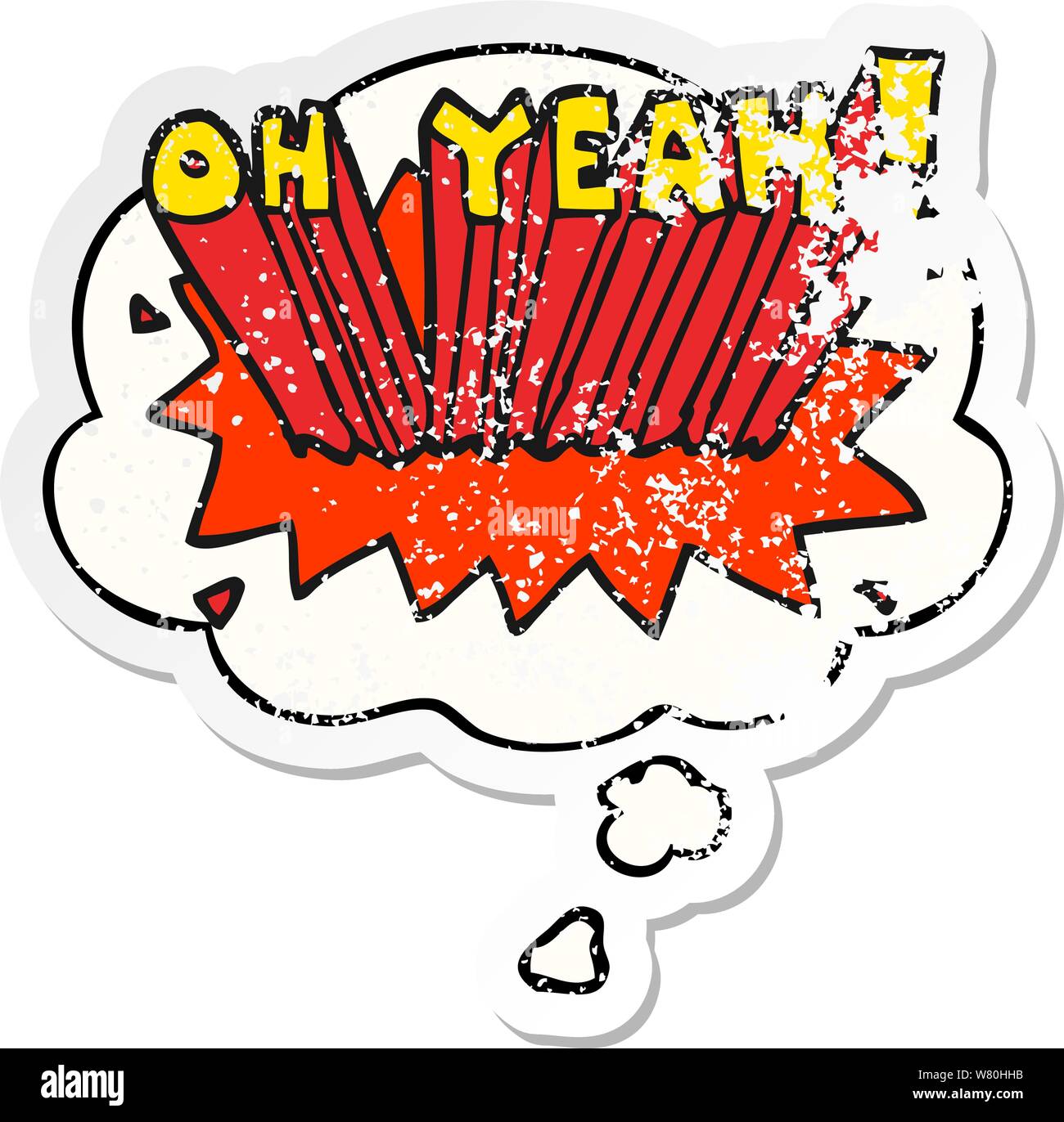 cartoon text Oh Yeah! with thought bubble as a distressed worn sticker ...