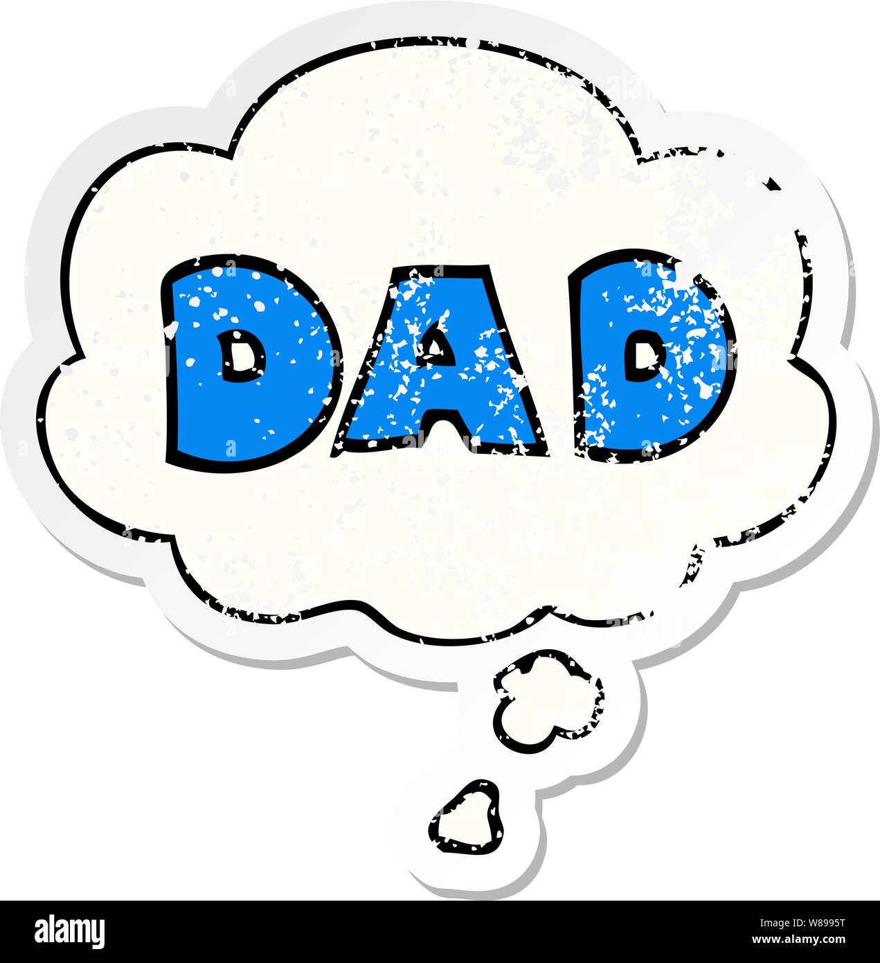 cartoon word dad with thought bubble as a distressed worn sticker Stock ...