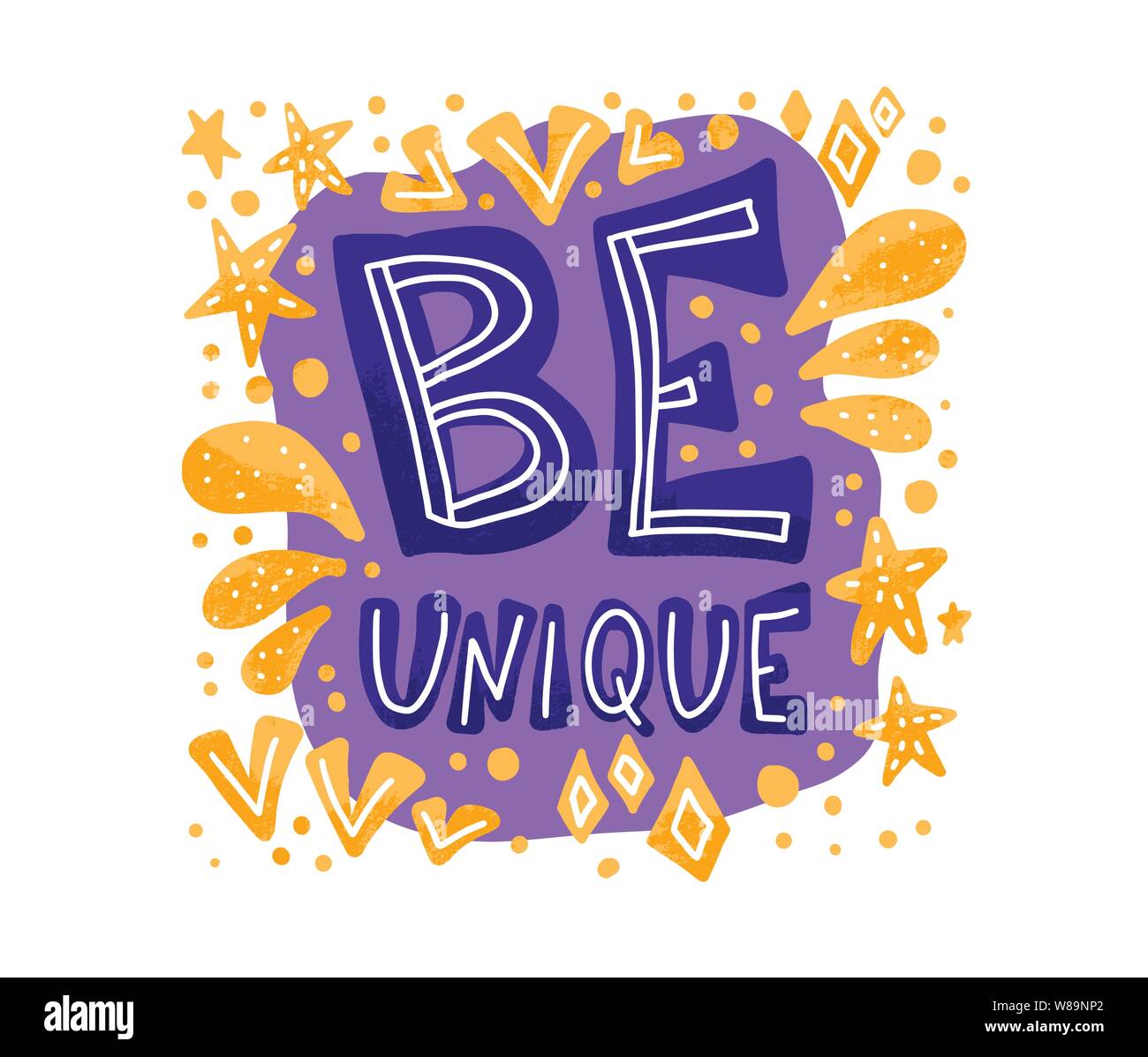 Be unique stylized text. Hand drawn motivational quote with decoration ...