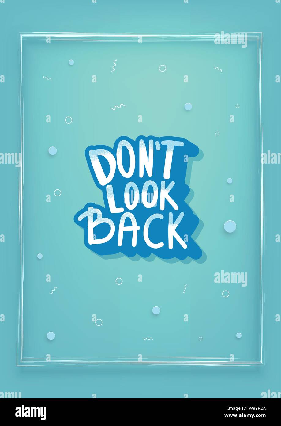 Dont look back quote with decoration. Poster template with handwritten ...