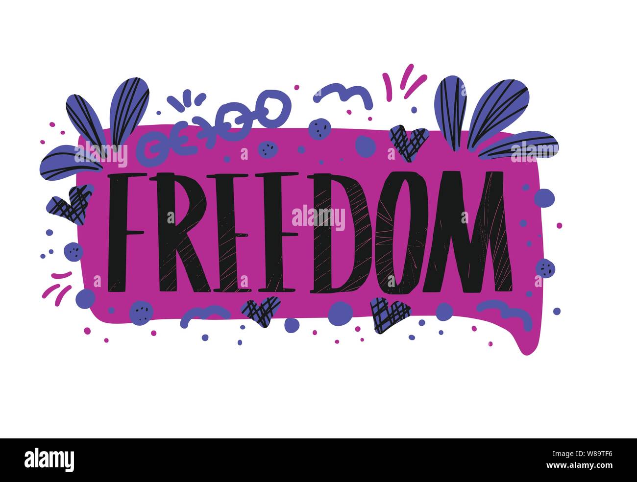Freedom slogan with decoration. Hand drawn lettering with speech bubble ...