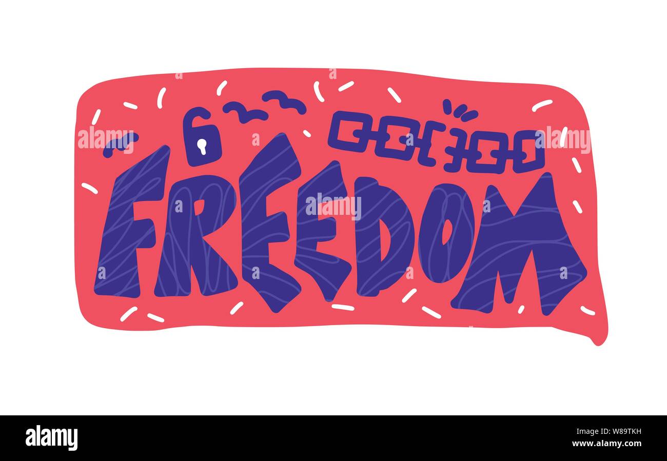 Freedom Message Hand Drawn Lettering With Speech Bubble And Design Elements Isolated Vector