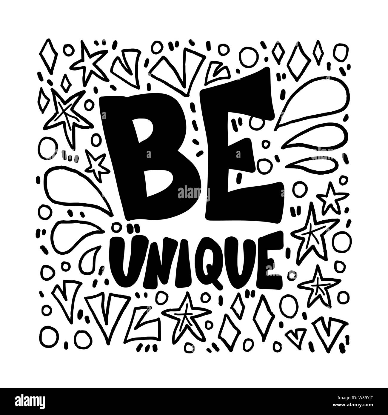 Be unique phrase. Handdrawn motivational quote. Text with decoration ...