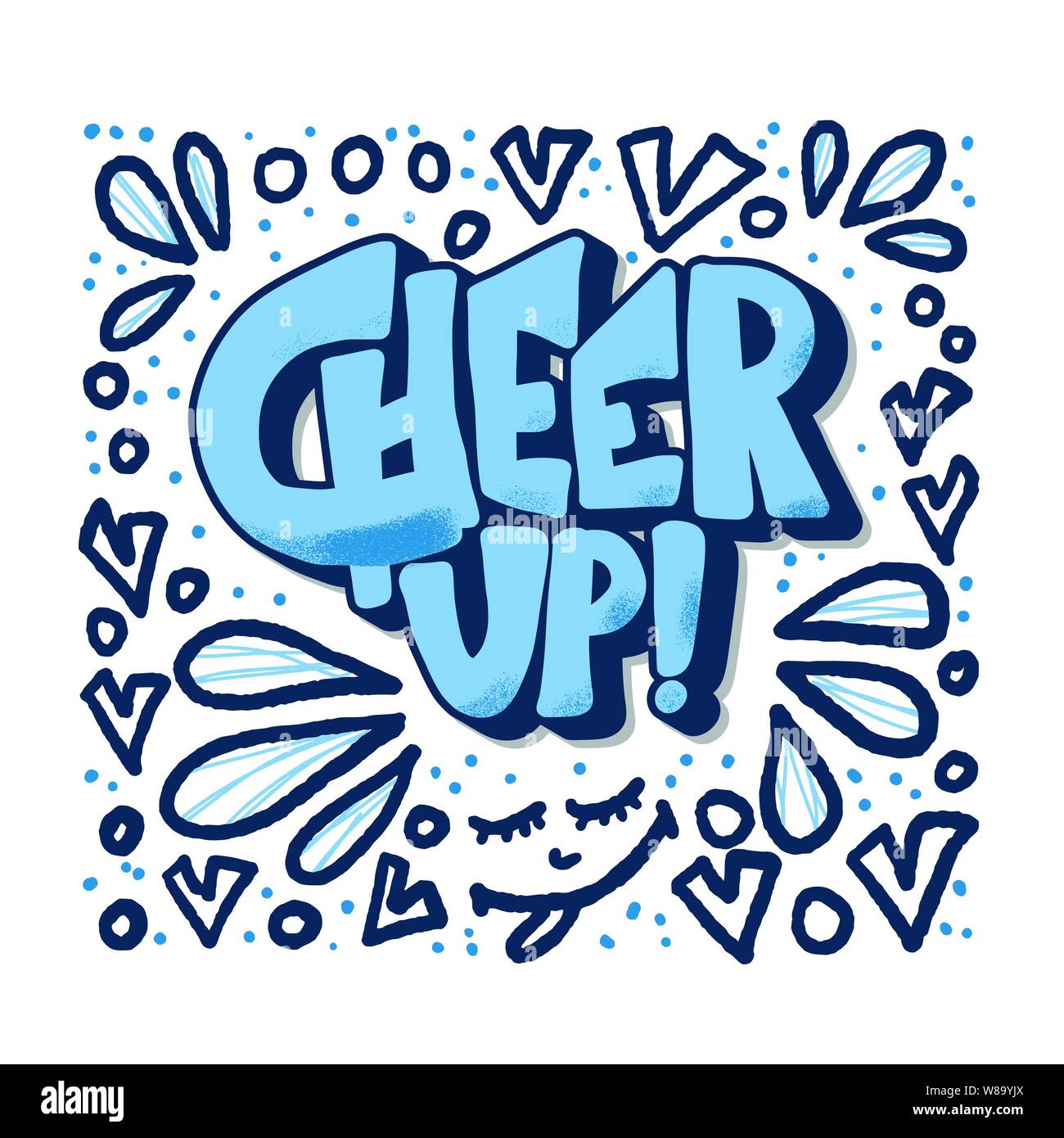 Motivational lettering. Cheer up card. Vector color illustration Stock ...
