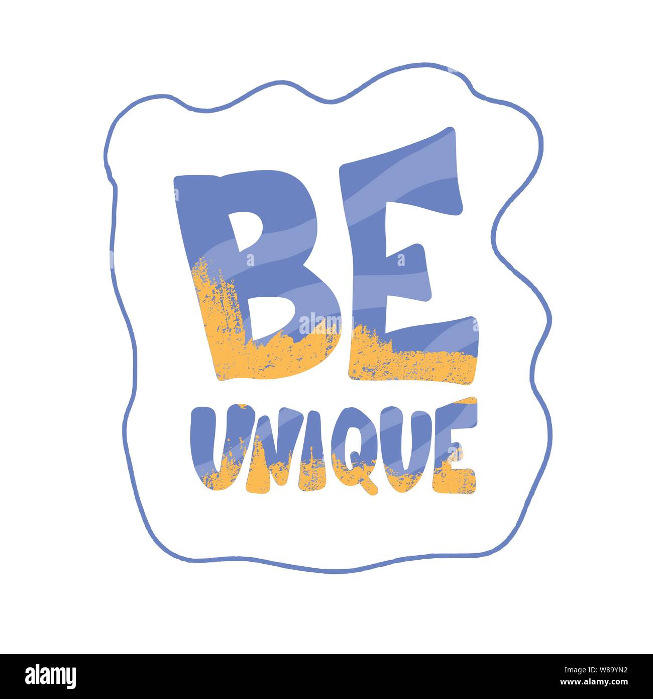 Be unique text isolated. Hand drawn motivational quote. Lettering with ...