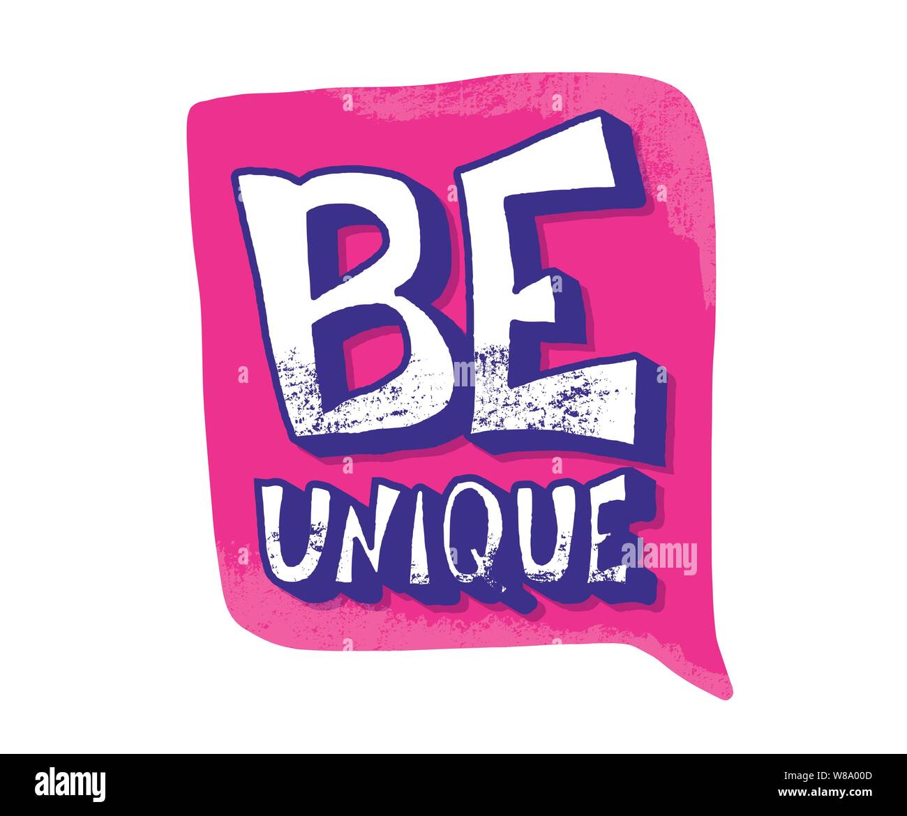Be unique hand drawn motivational slogan with speech bubble. Lettering ...