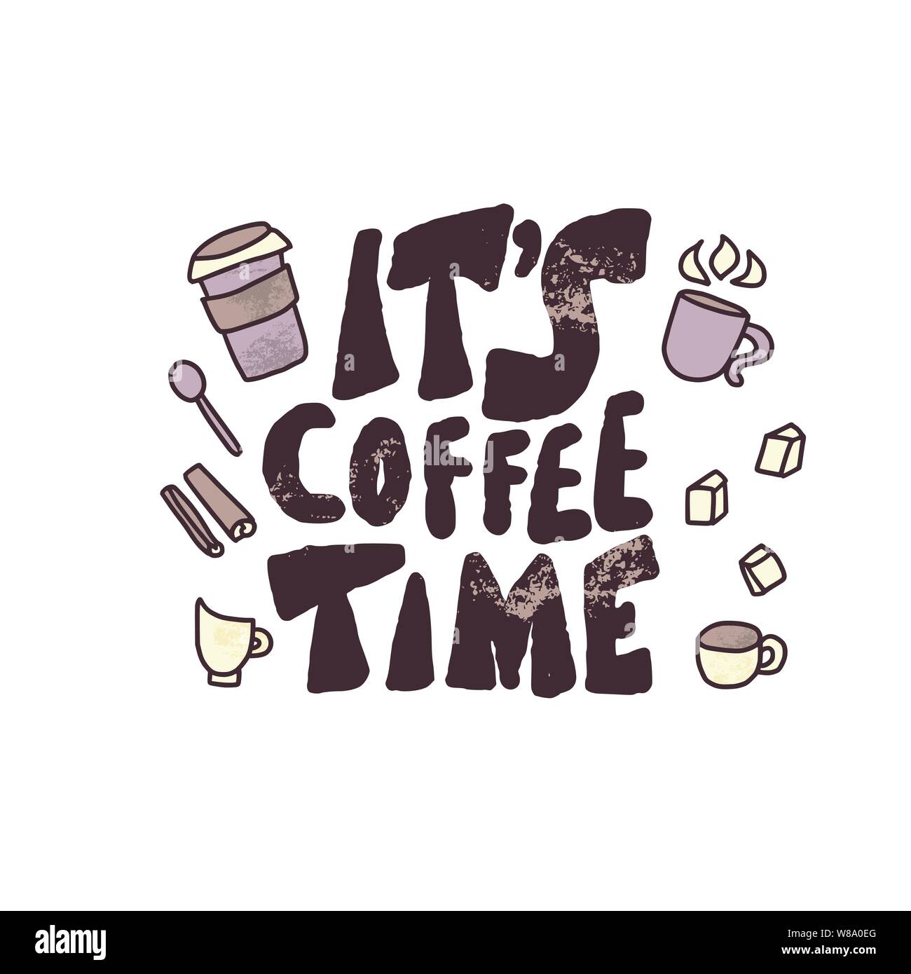 Its coffee time phrase. Hand drawn message. Stylized words isolated on ...