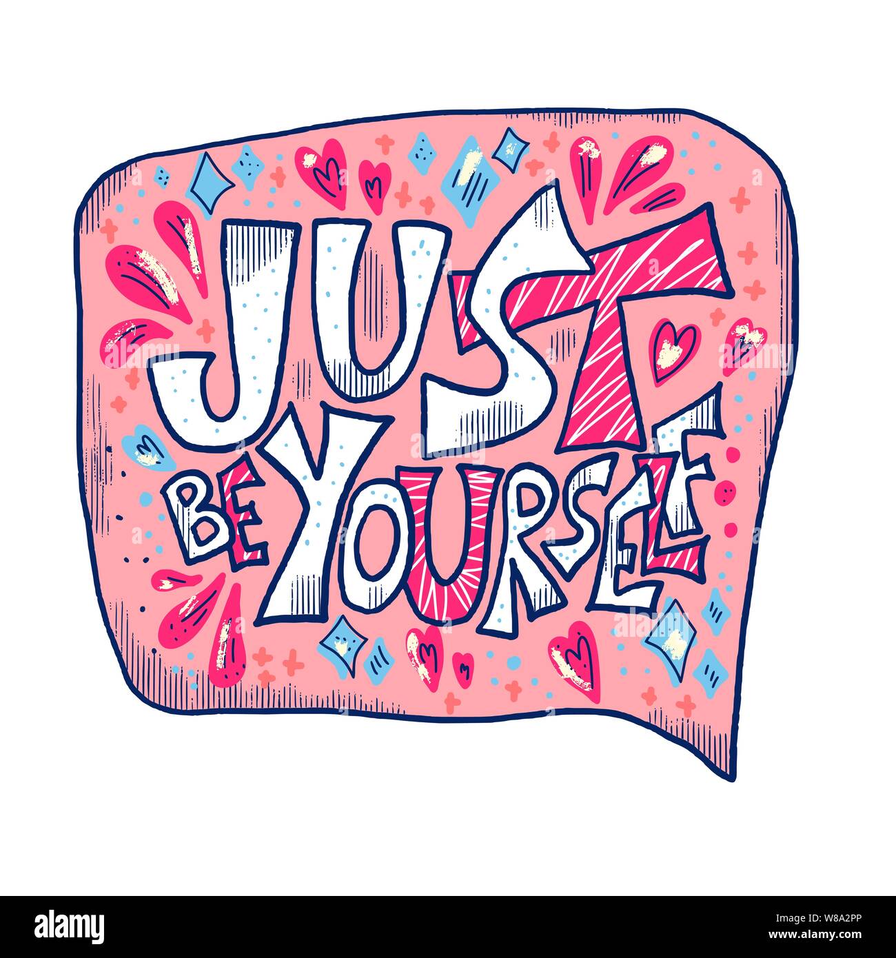Just be yourself quote with speech bubble. Handwritten lettering with ...