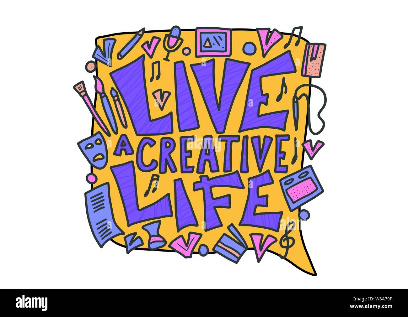Live a creative life quote. Creative lettering with speech bubble and ...