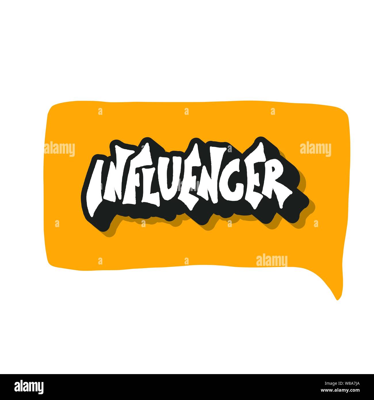 Influencer phrase. Hand drawn lettering with speech bubble isolated on ...
