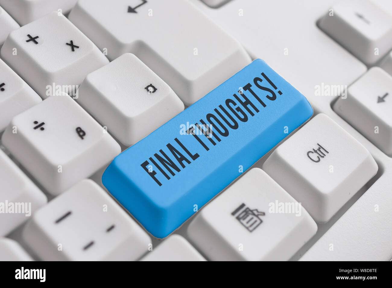 Word writing text Final Thoughts. Business photo showcasing should be ...
