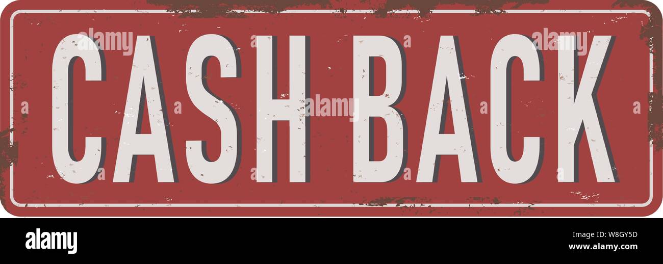 Cash Back vintage rusty metal sign Vector Illustration on white ...
