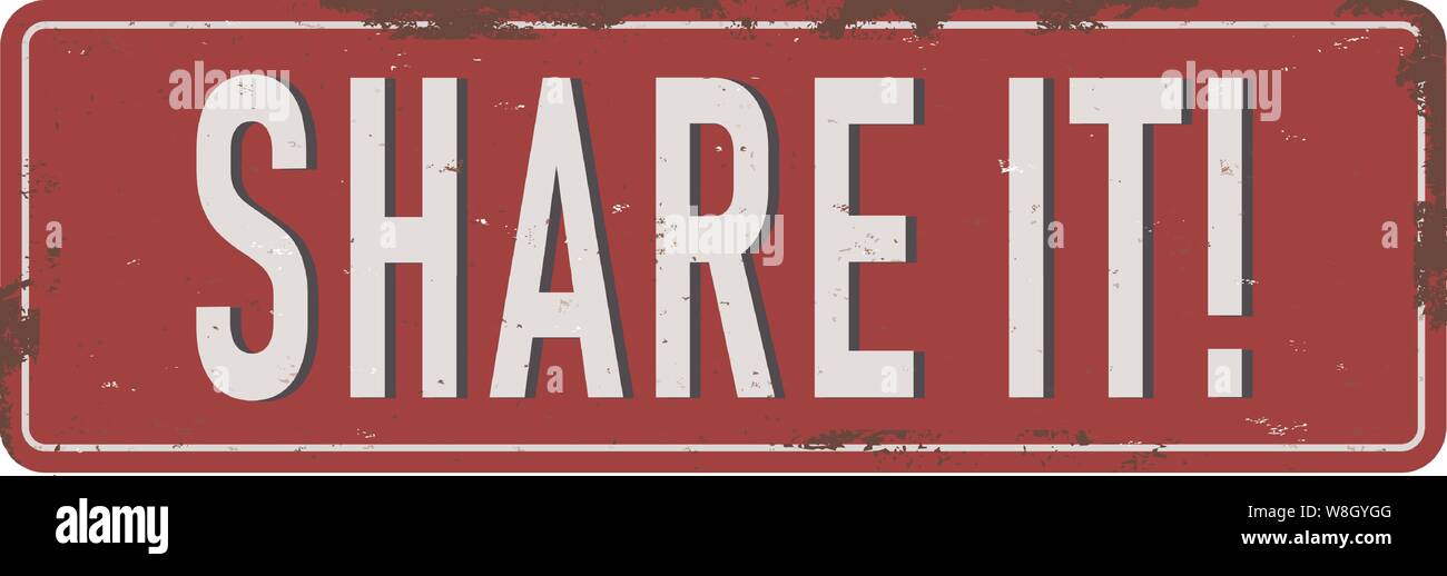 Share it vintage rusty metal sign Vector Illustration on white ...